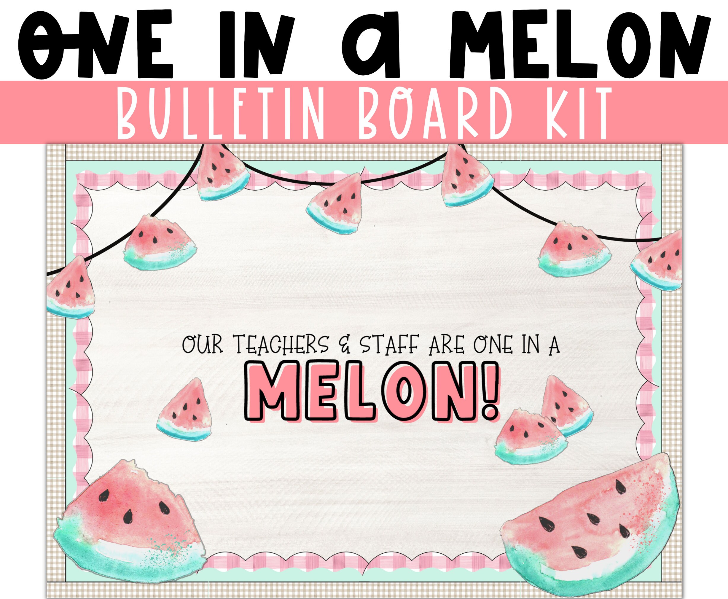 One in a Melon Watermelon Summer Bulletin Board Kit. Editable End of ...