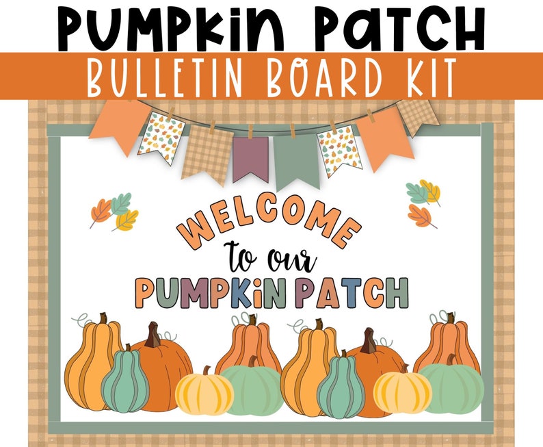 Welcome to Our Pumpkin Patch Bulletin Board Kit. Fall Bulletin Board ...