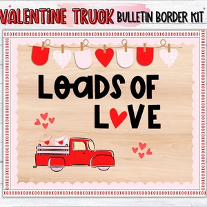 Loads of Love Valentines TRUCK Bulletin Board Kit Printabel Classroom ...