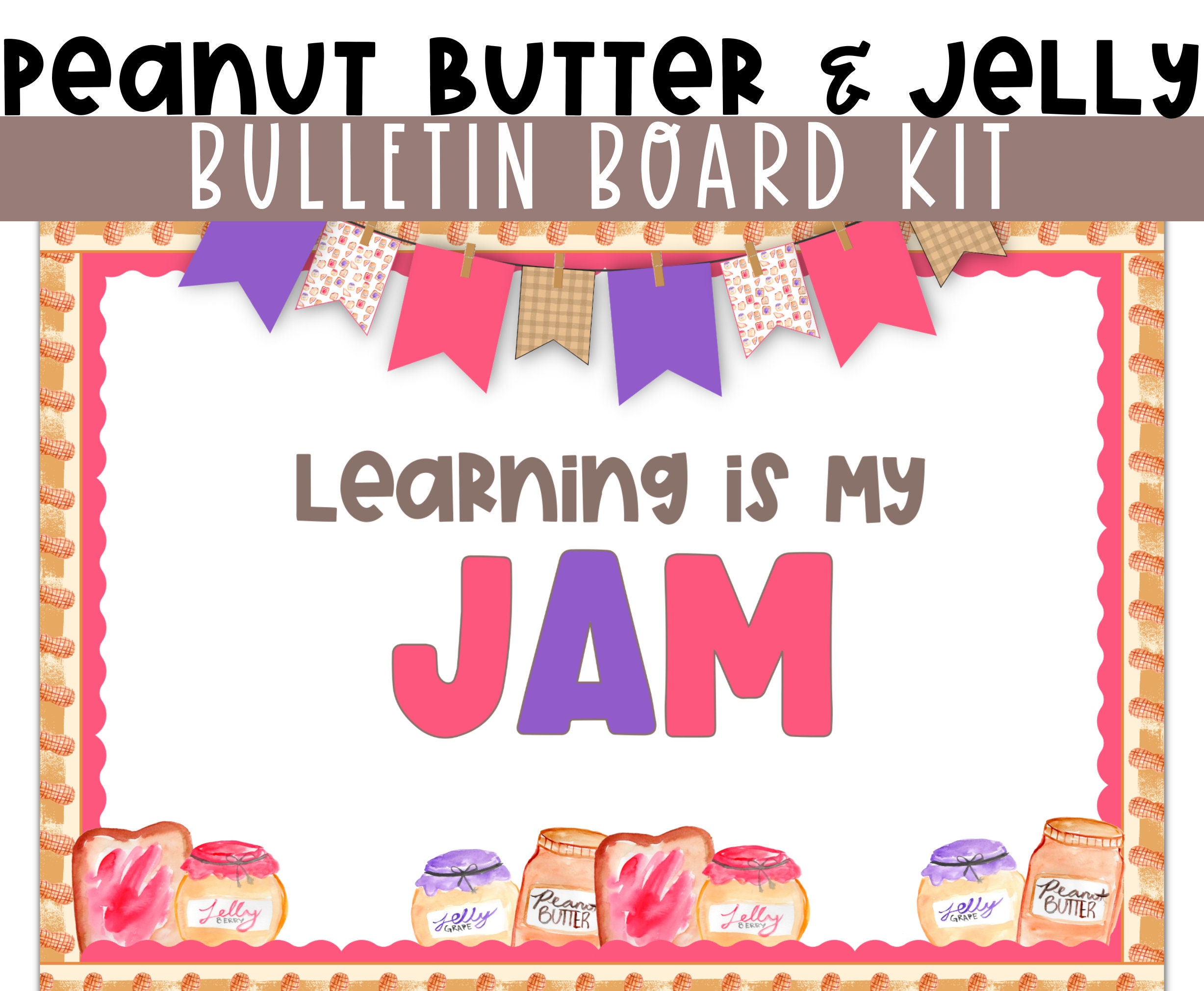 Learning Toast Peanut Butter and Jelly Theme Bulletin Board Kit | Easy ...