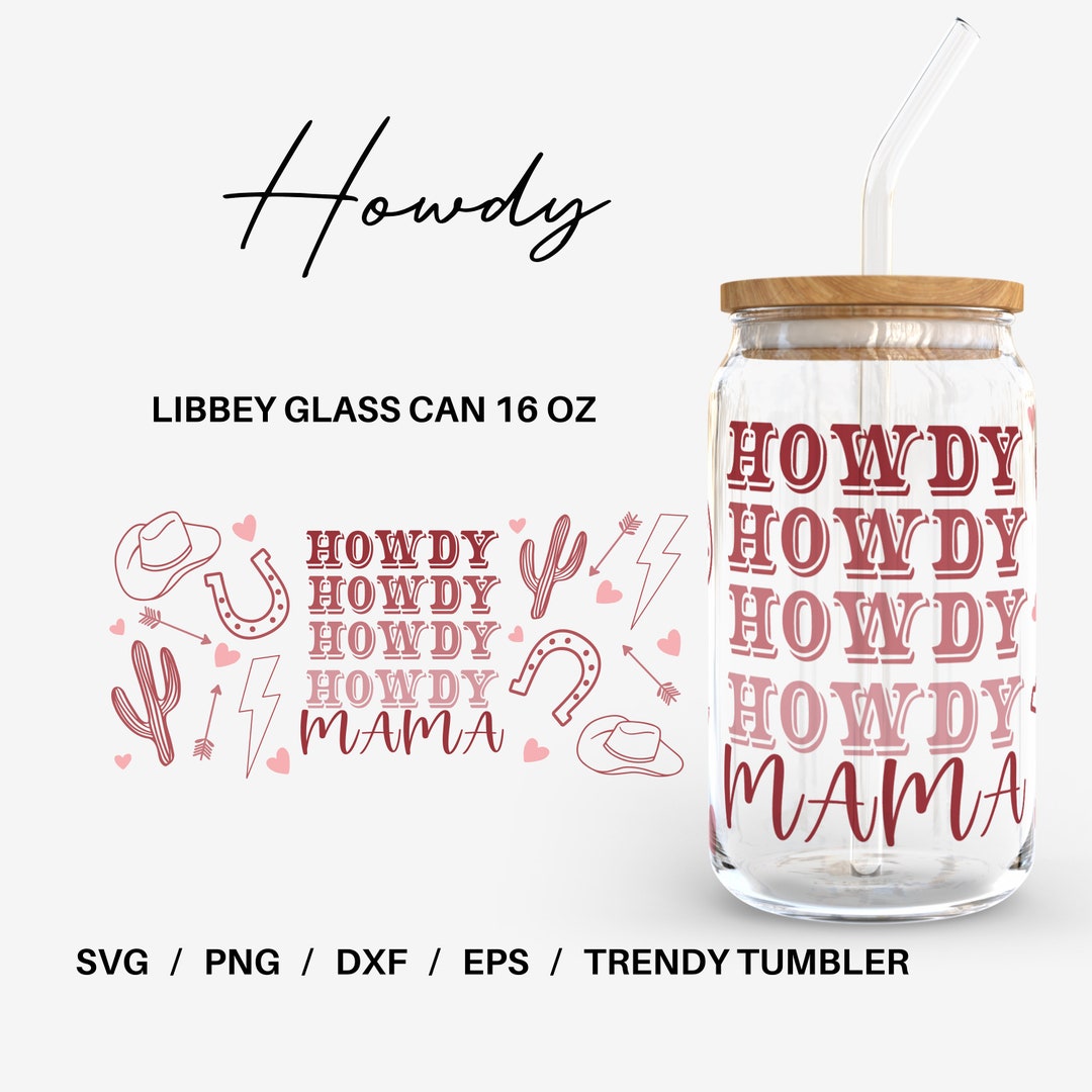 Howdy Glass Cup Svg Ice Coffee Cup Png Glassware Svg Coke Glass Can ...