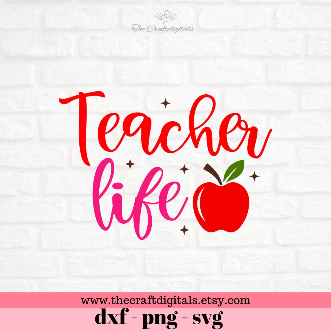 Teacher Svg, Teach Life Svg, Teacher Svg, Back to School Svg, Back to ...