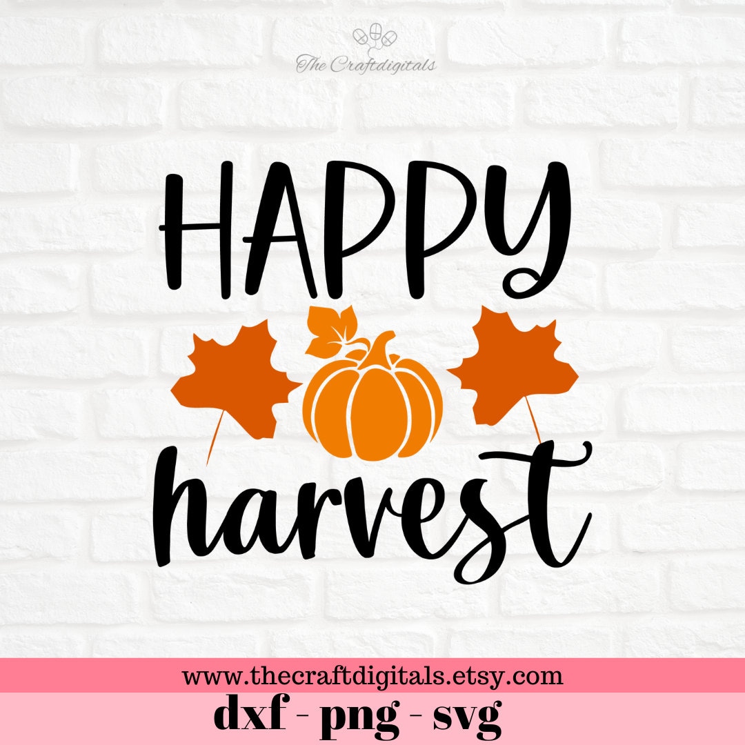 Happy Harvest Svg, Thankful Svg, Fall Svg, Thanksgiving Svg, Svg, Svg ...