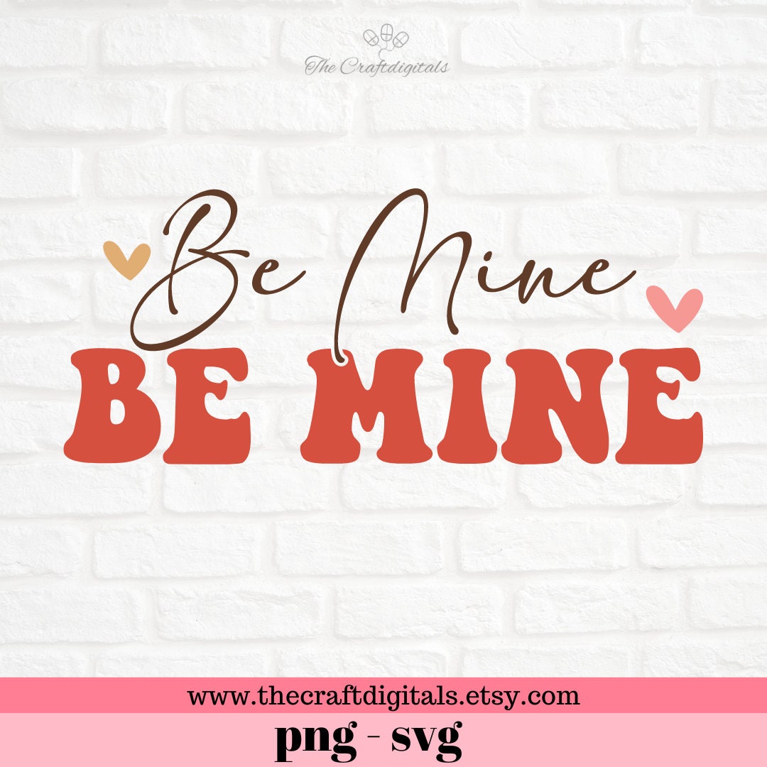 Be Mine Svg, Valentines Day Svg, Love Svg, Retro Valentines Day Svg ...