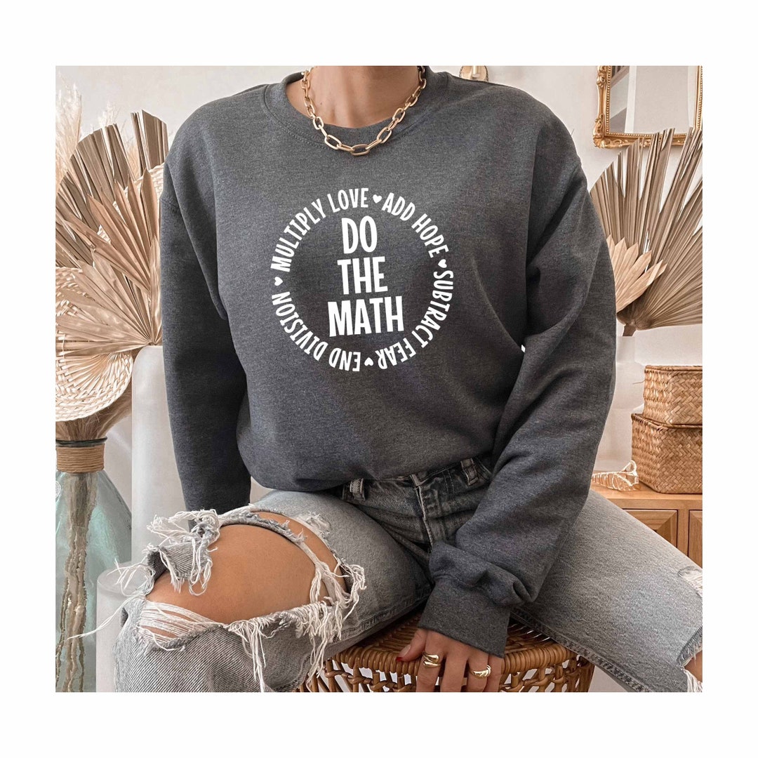 Do the Math Sweatshirt, Multiply Love Math Sweatshirt, Math Teacher ...