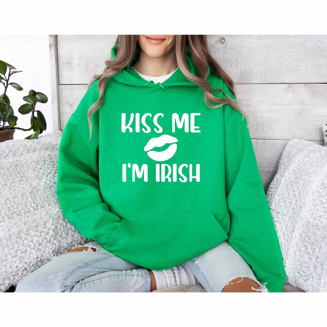 Kiss Me I Am Irish Hoodie, Irish Lover Hoodie, Lucky Green Hoodie ...