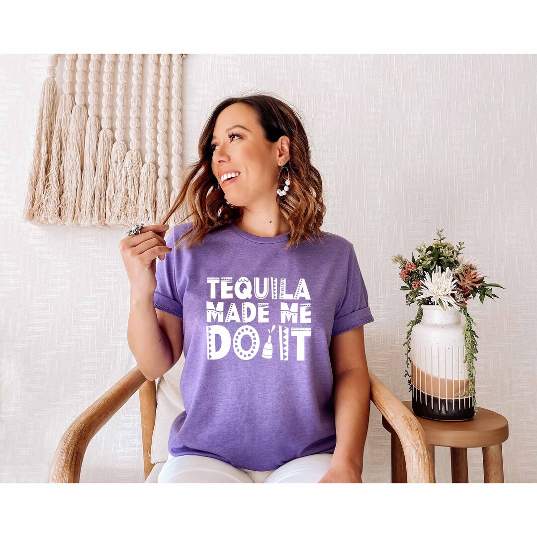 Tequila Made Me Do It Shirt, Mexican Humor Shirt, Mexican Family Shirt ...