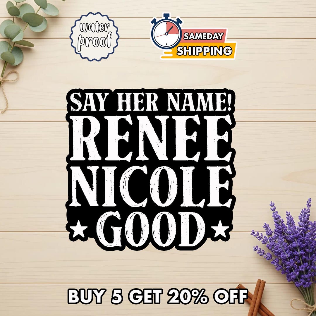 Say Her Name Renee Nicole Good Sticker, Civil Rights Awareness Vinyl ...