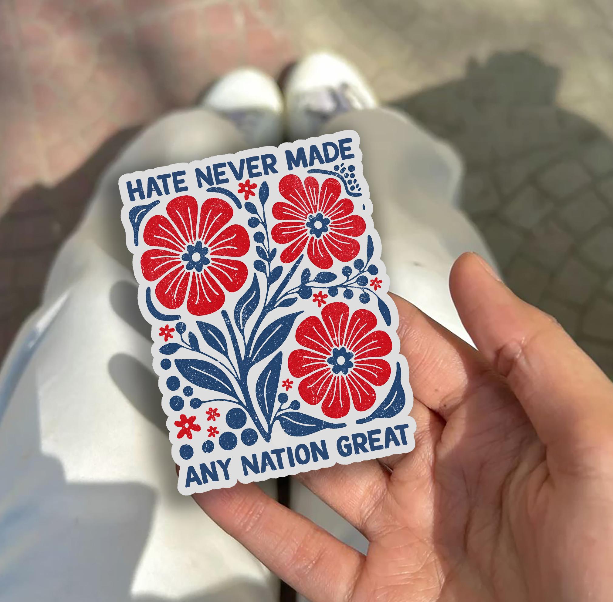 Retro Boho Floral Sticker – Hate Never Made Any Nation Great, Racial ...
