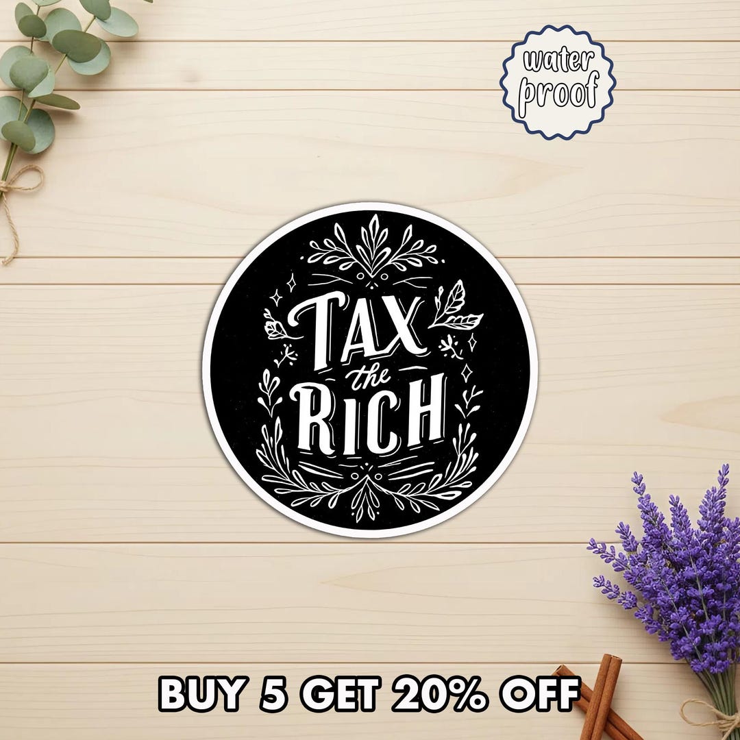 Tax the Rich Sticker, Economic Equality Vinyl Decal, Progressive ...