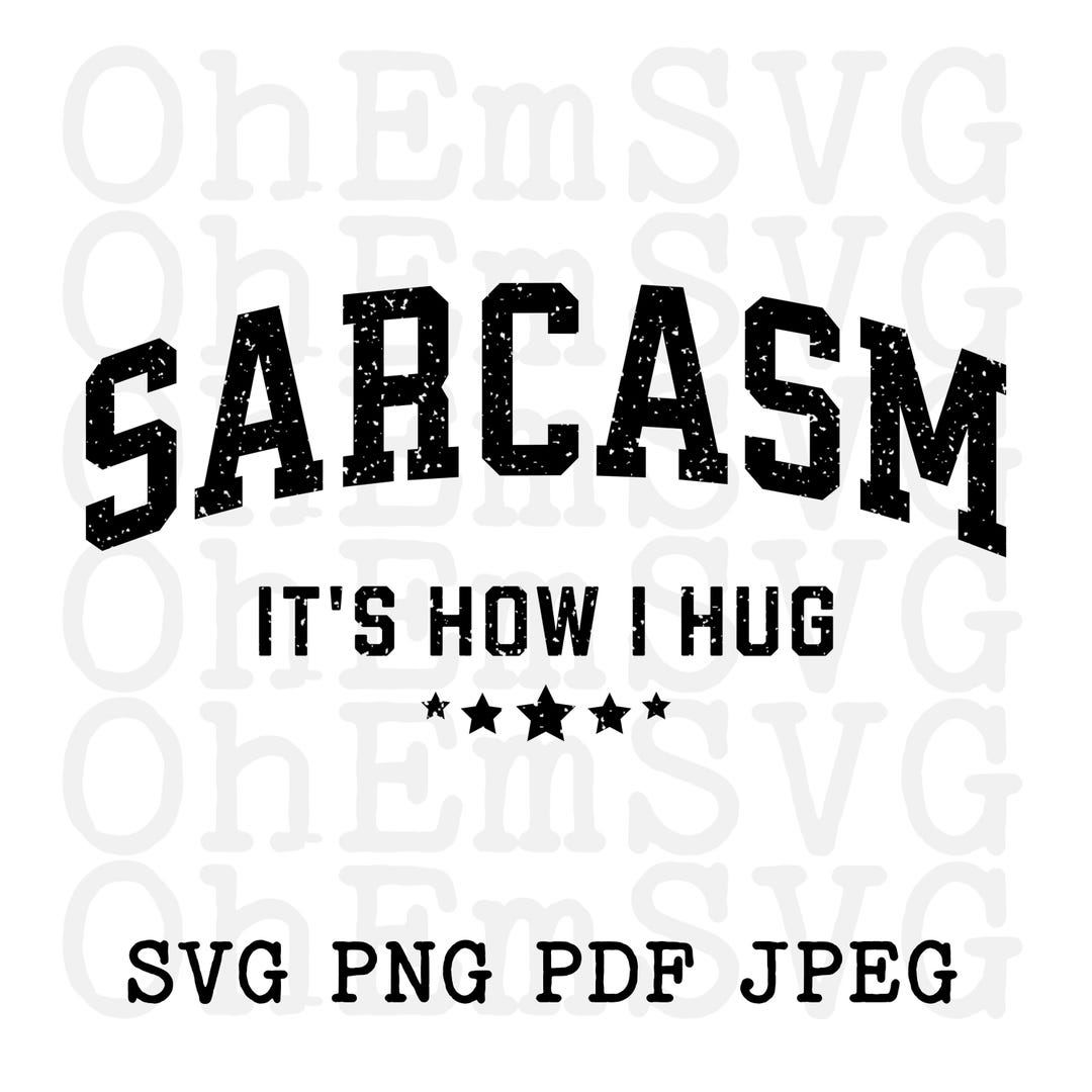 Sarcasm How I Hug SVG Digital Download, Cute Funny Sarcasm Print on ...