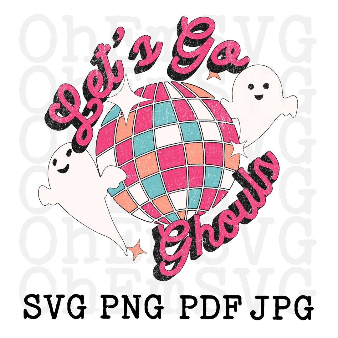 Let's Go Ghouls Retro Halloween Ghost SVG (digital Download) - Etsy