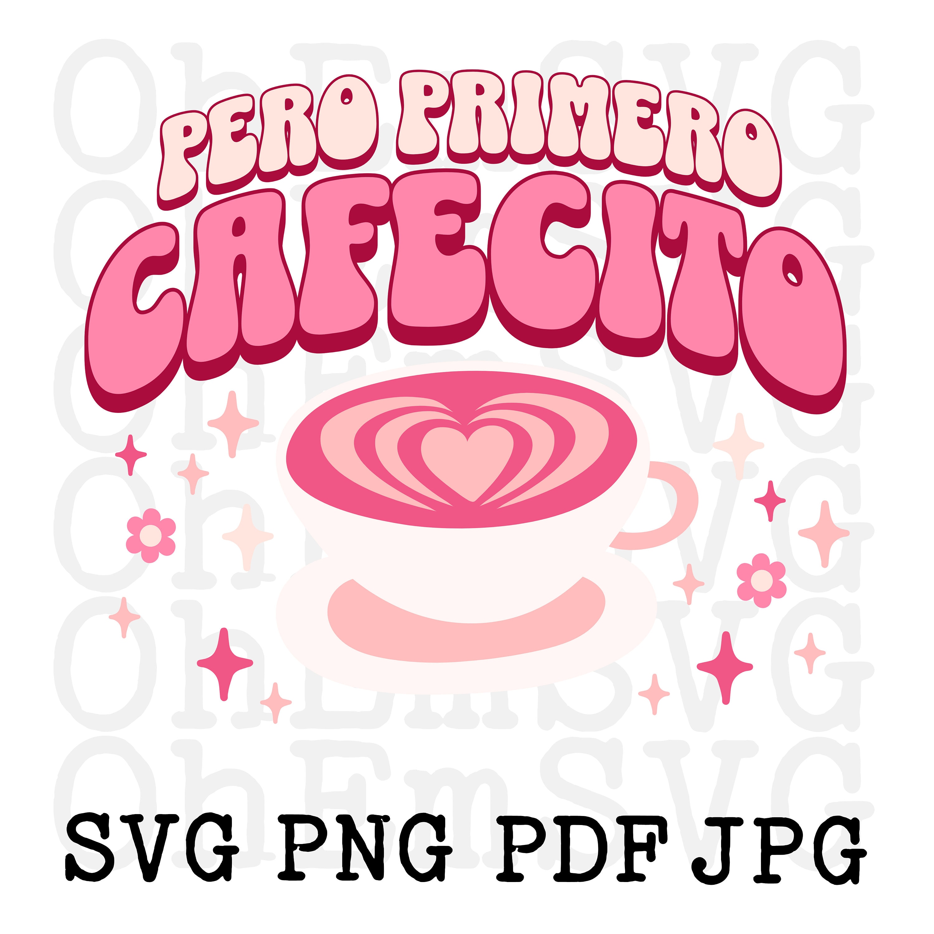 Pero Primero Cafecito SVG Digital Download, Cute Spanish Cafecito Svg ...