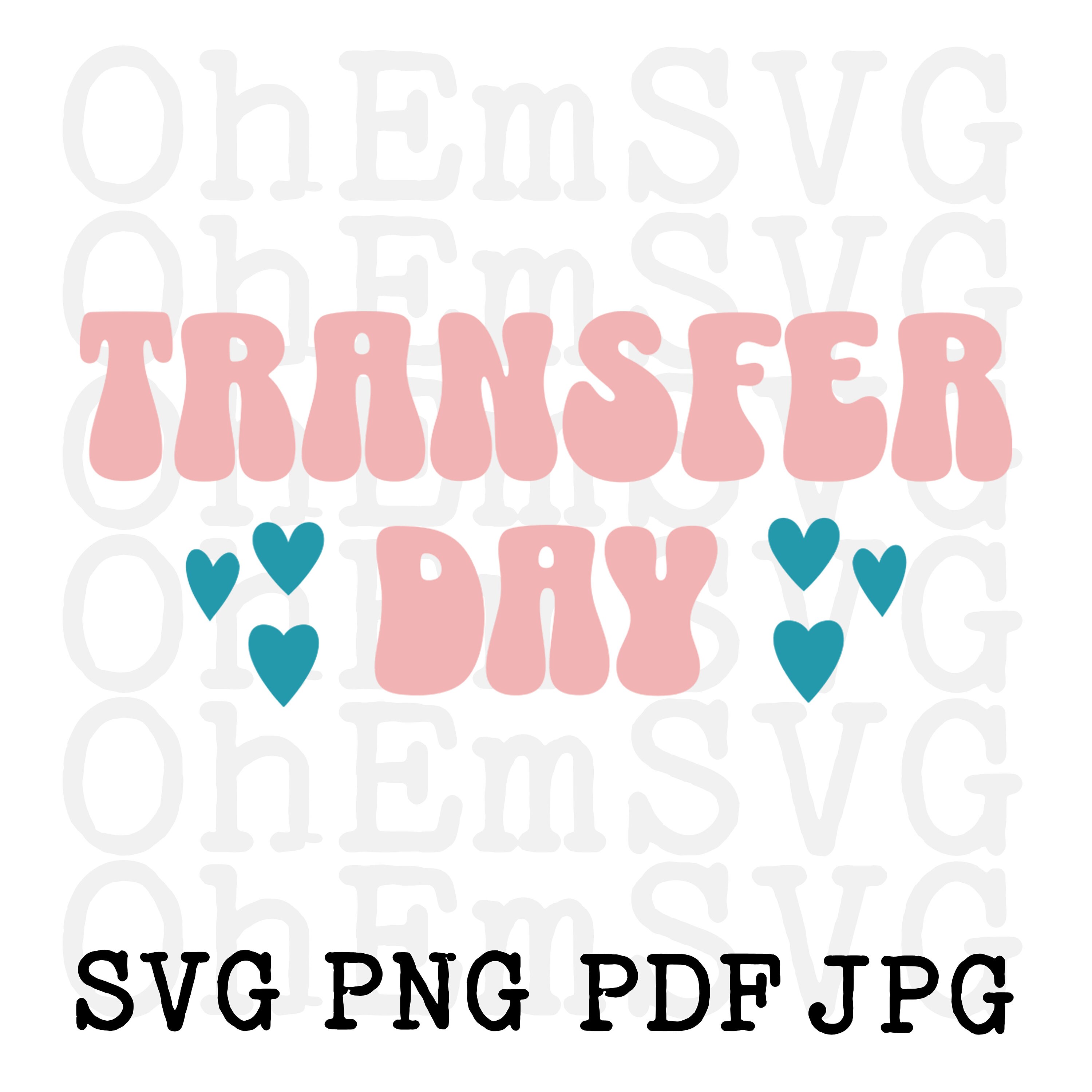 Transfer Day SVG Digital Download, Cute Retro Ivf Font Print on Demand ...