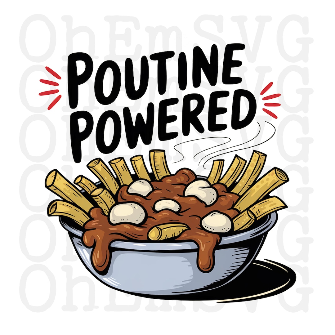 Poutine Powered PNG Digital Download, Funny Canada Poutine Design ...