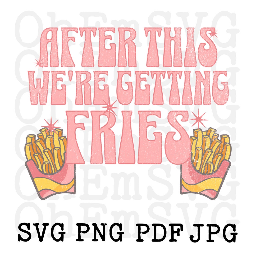 We're Getting Fries IVF SVG Digital Download, Funny Fries Ivf Print on ...
