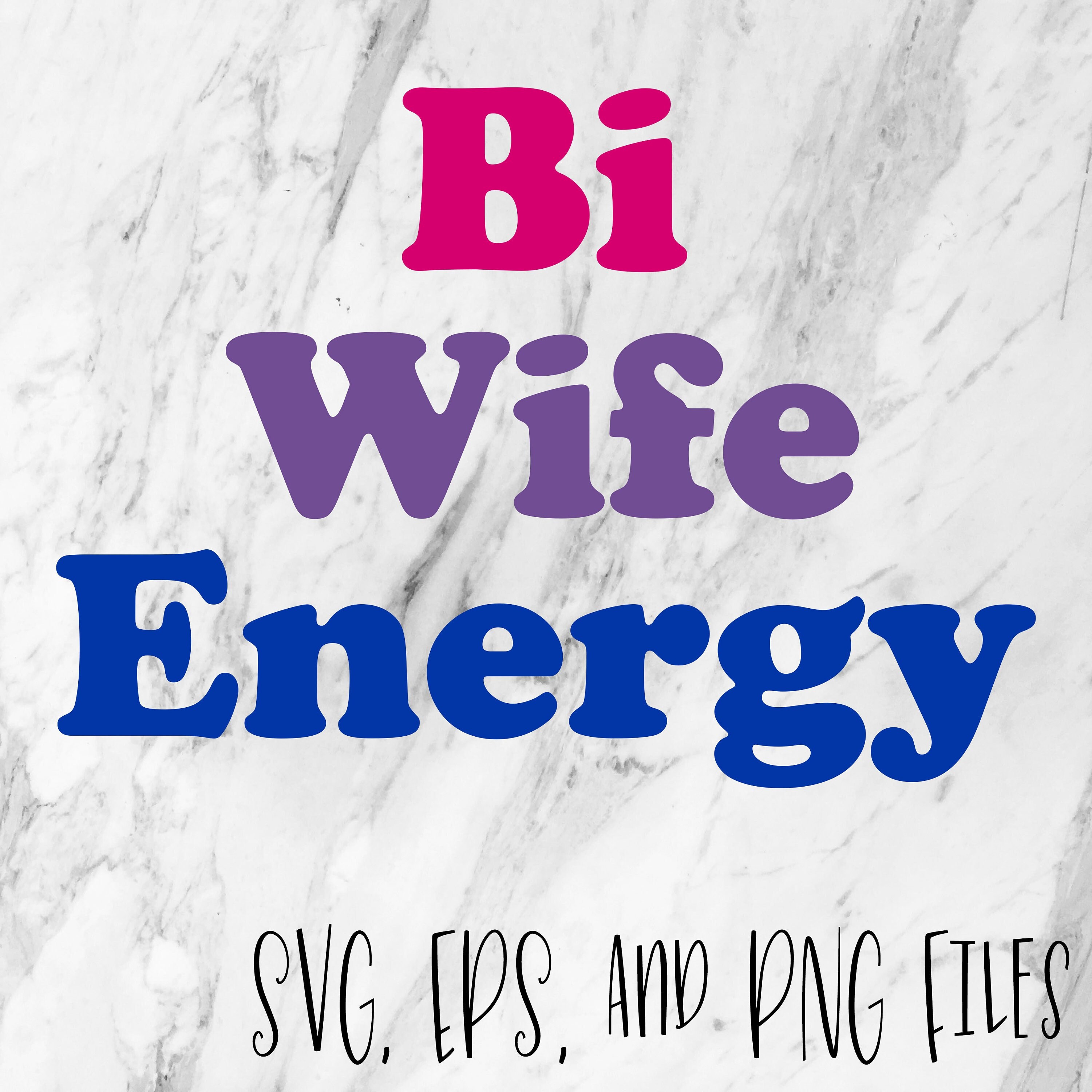 Bi Wife Energy SVG Digital Download, Bisexual Pride Print on Demand Pod ...