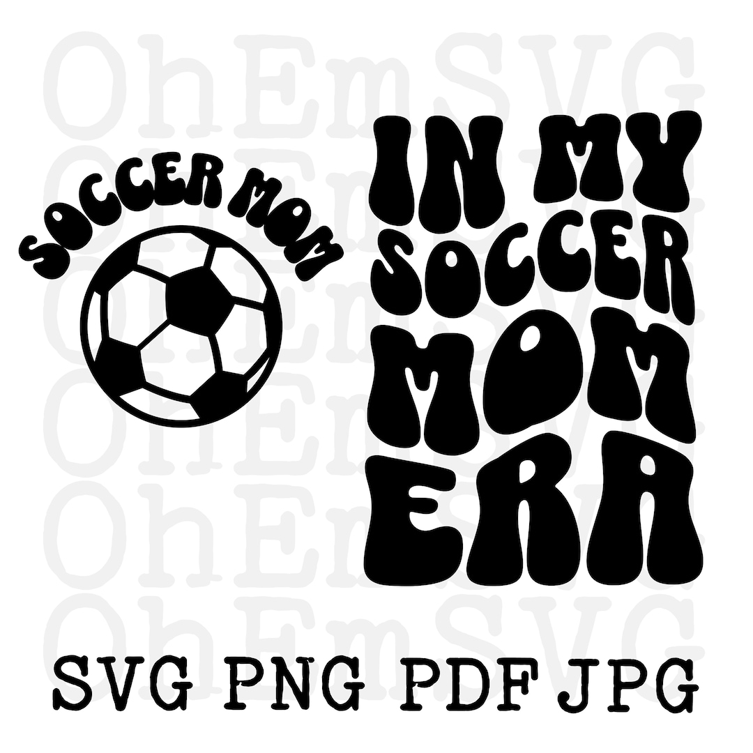 In My Soccer Mom Era Svg Digital Download Cute Soccer Mom Svg Print On