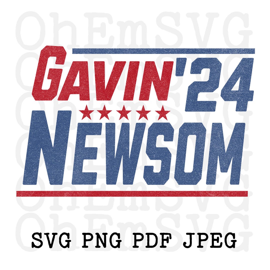 Distressed Gavin Newsom 2024 SVG Digital Download, Gavin Newsom 2024 ...