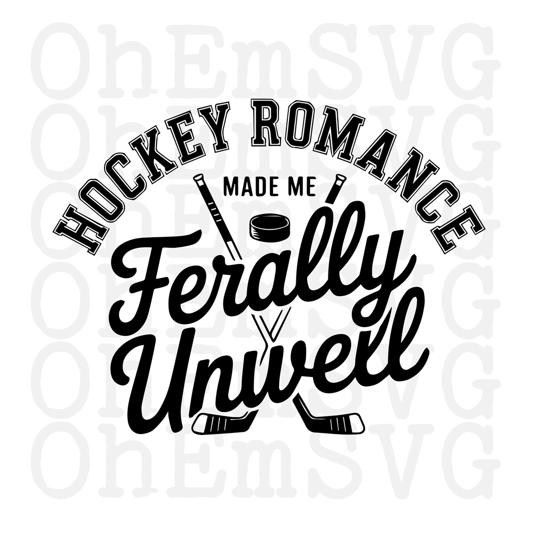 Ferally Unwell Hockey SVG: Hockey Romance Book Lover Design (digital ...