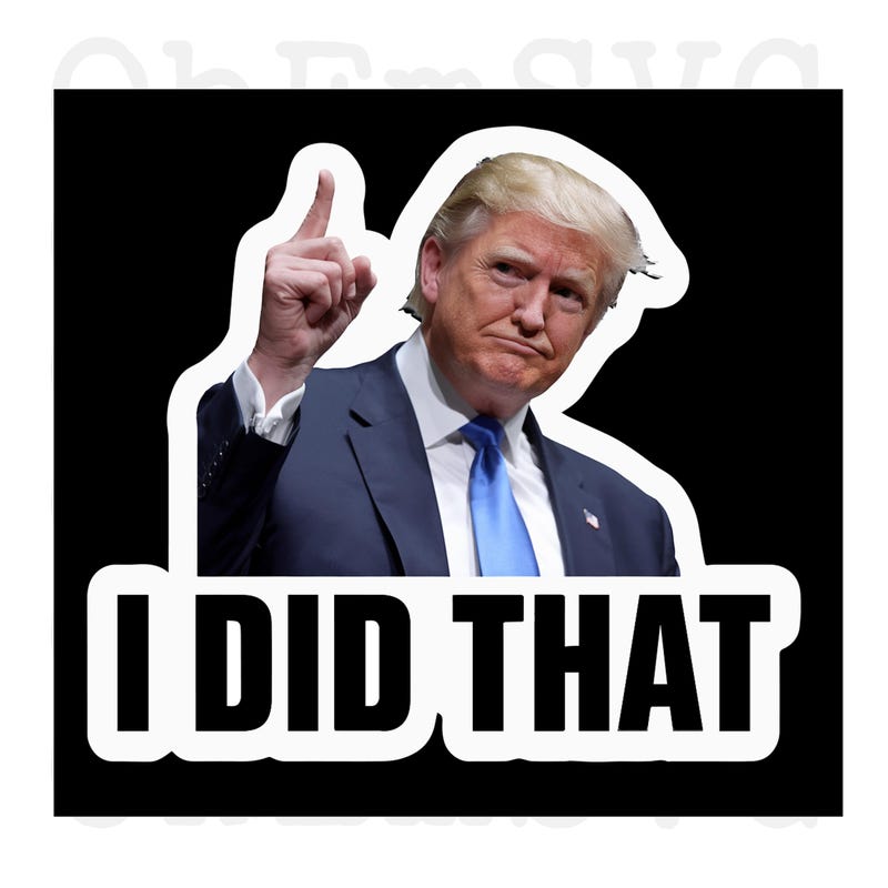Trump "i Did That" Stickers - Etsy
