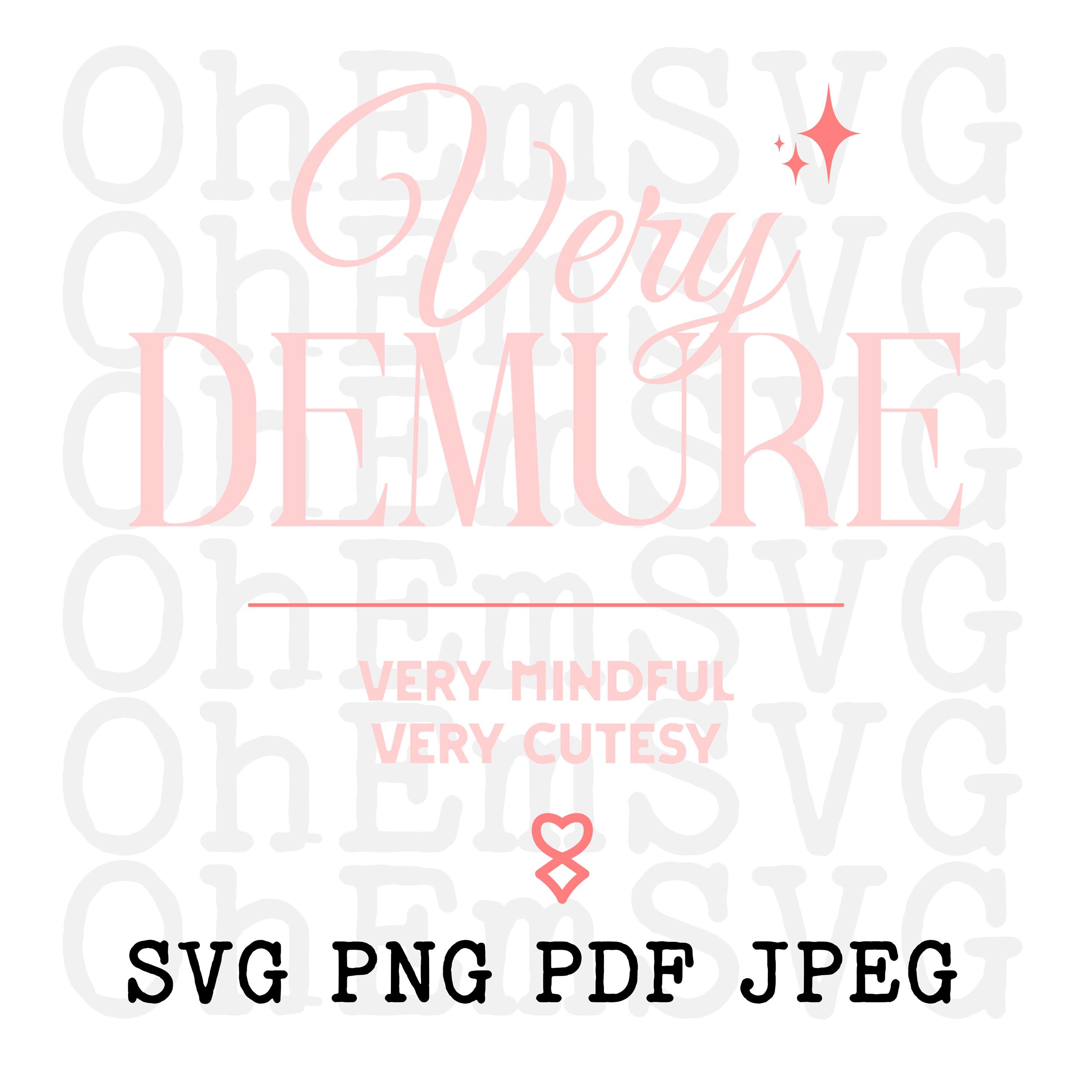 Very Demure SVG Digital Download, Cute Demure Mindful Cutesy Svg Print ...