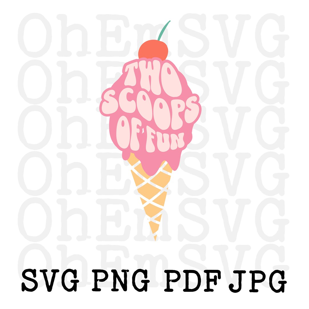 Two Scoops of Fun Ice Cream SVG: 2nd Birthday POD (digital Download) - Etsy