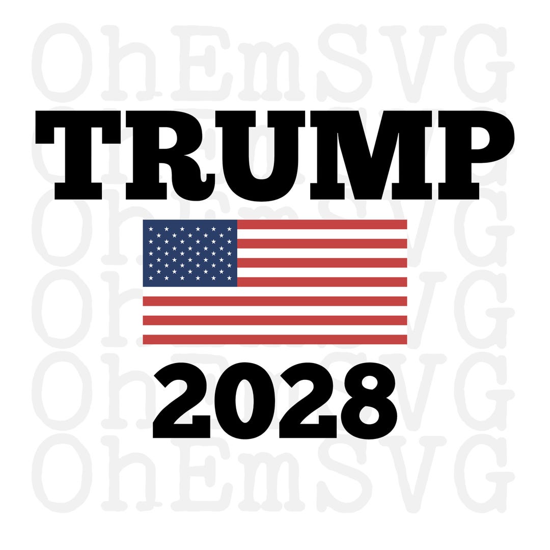 Trump 2028 SVG and PNG Digital Download, Trump 2028 Design, Print on ...