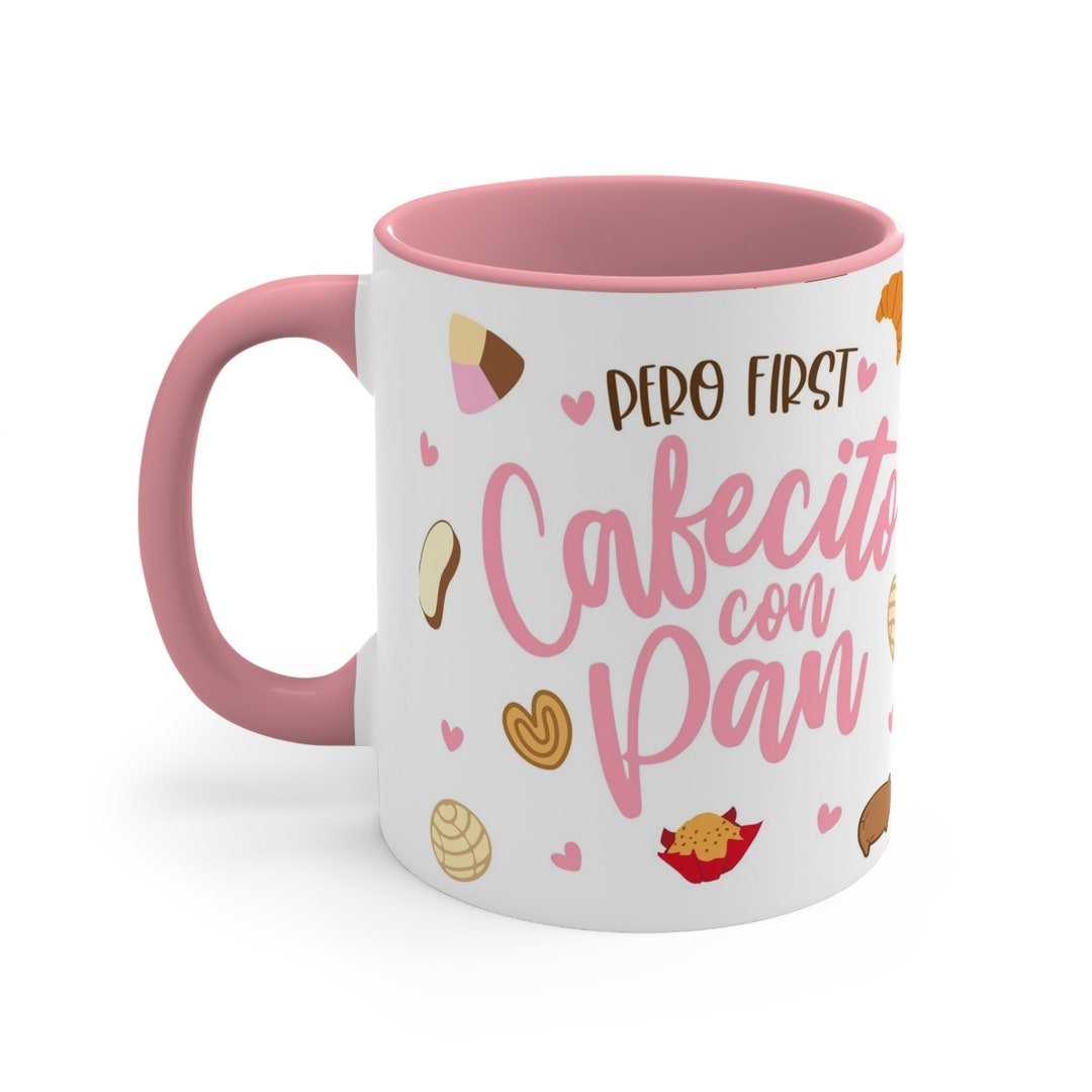 Pero First Cafecito Con Pan Mug Latina Coffee Mug Mexican Mug Funny Coffee Mug Spanish