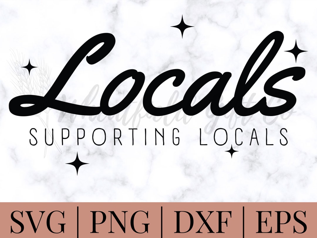 Locals Supporting Locals SVG, Shop Small Png, Small Business SVG - Etsy