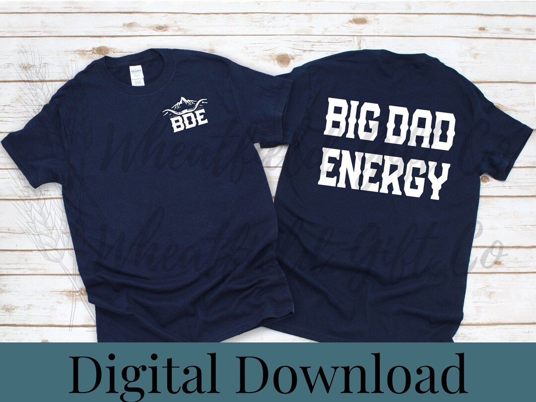 Big Dad Energy SVG, Fathers Day SVG, Dad Cut File, Funny Dad Shirt ...