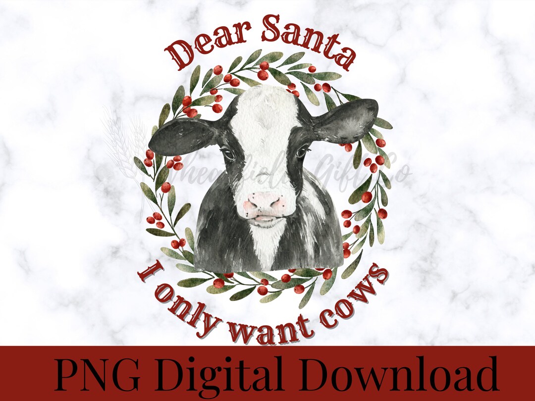 Dear Santa I Only Want Cows PNG, Western Christmas PNG, Cows ...