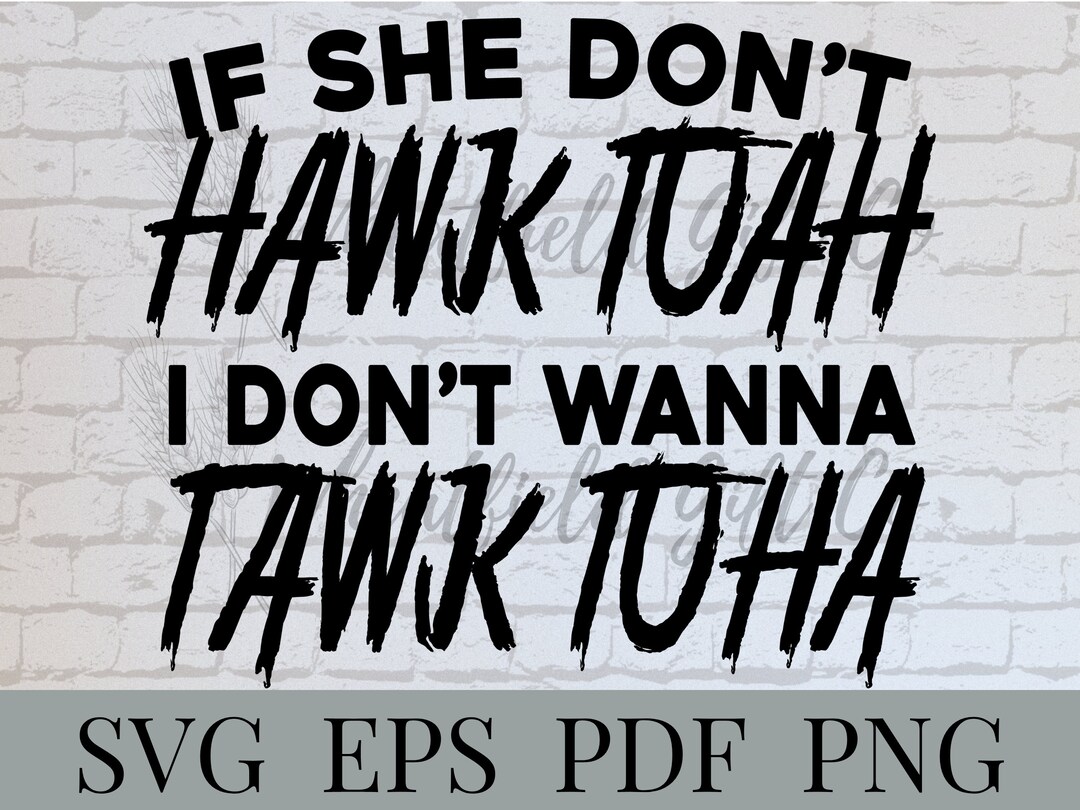 Hawk Tuah SVG, Hawk Tuah Shirt Design, Tiktok Shirt, Viral Trending Png ...