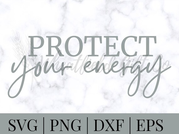 Protect Your Energy SVG Self Love Sublimation Design - Etsy