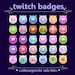 Kawaii Pixel Tamagouotchi Sub/bit Badges for Twitch | Cute Colorful ...