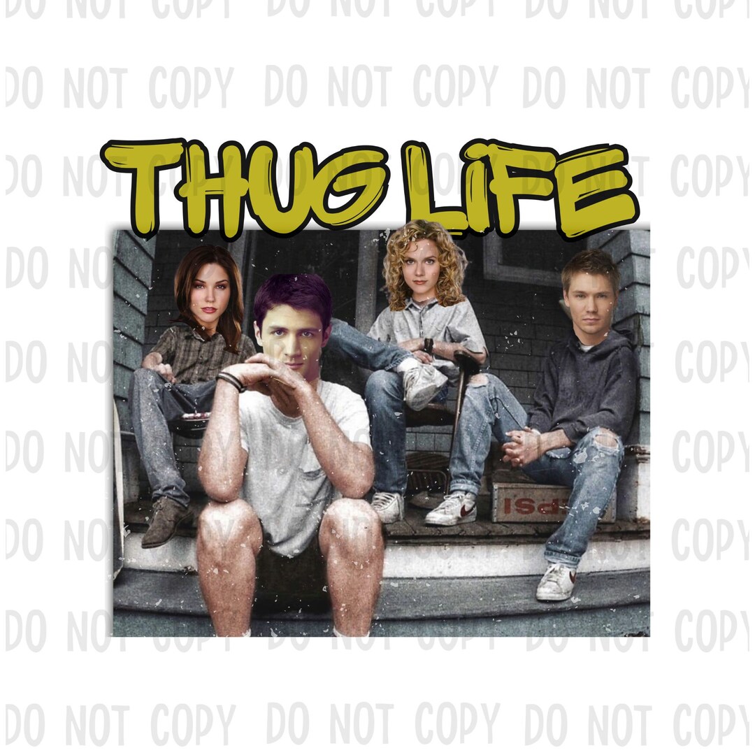 One Tree Hill Png Thug Life Png 90s Y2K Thug Life OTH Png Instant ...