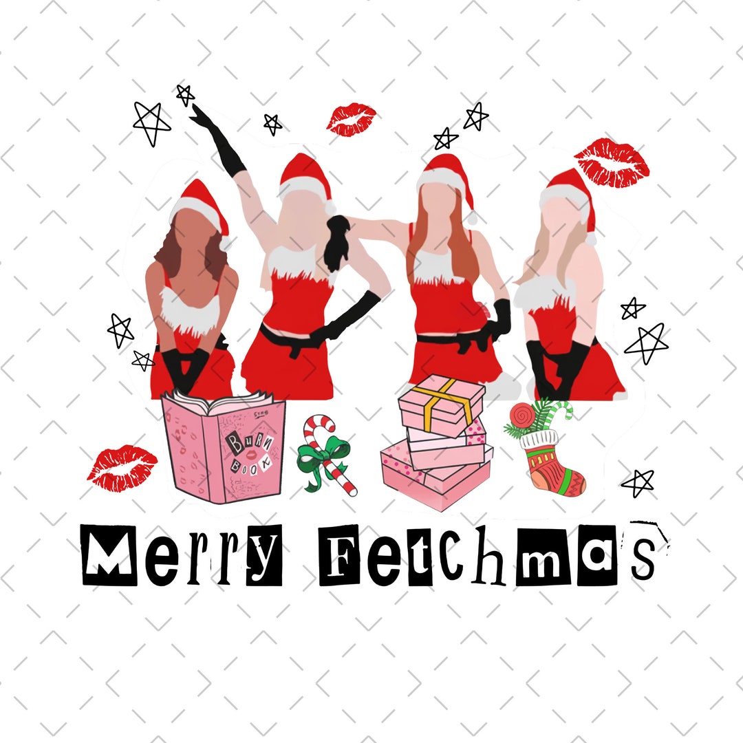 Mean Girls Png, Mean Girls Christmas Jingle Bell Rock Png, Fetch Christmas Png, Christmas is so ...