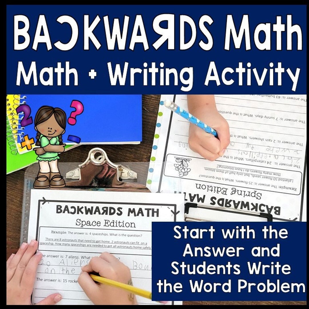 Backwards Math | Create Your Own Word Problem | Math and Writing ...