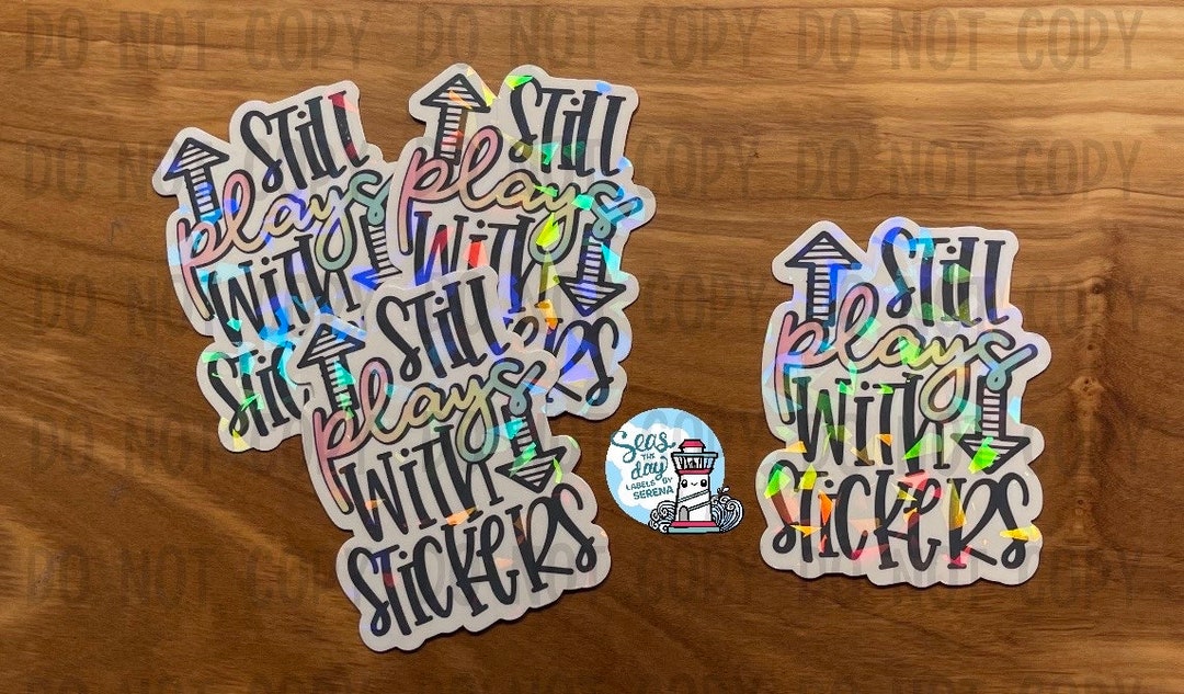 Still Plays With STICKERS, Sticker Collector, Sticker Obsessed, Sticker ...