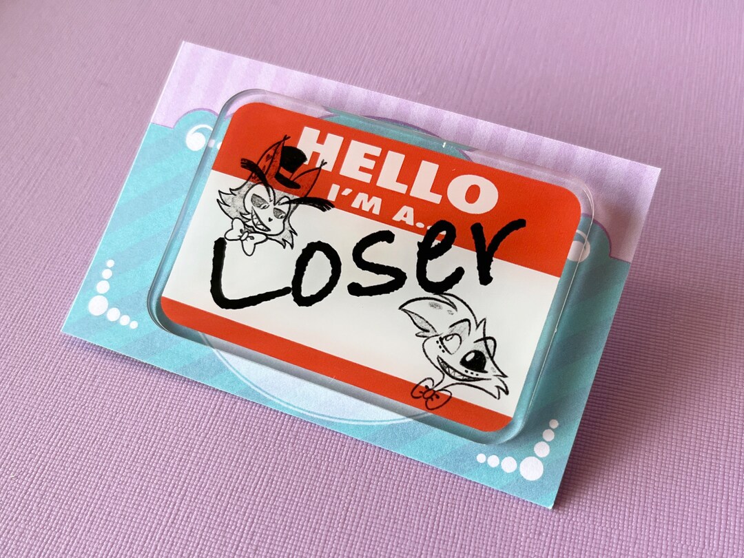 Acrylic Pin Badge - Hello I'm a LOSER - Etsy