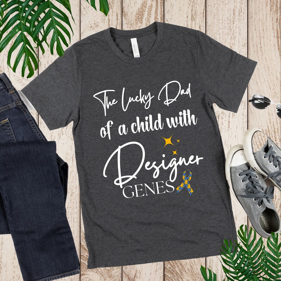 Down Syndrome Trisomy 21 Designer Genes Shirt | Gift for DS Mom, Dad ...