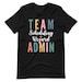 Admin Shirt for Group, Administration Team Shirts, Staff Appreciation ...