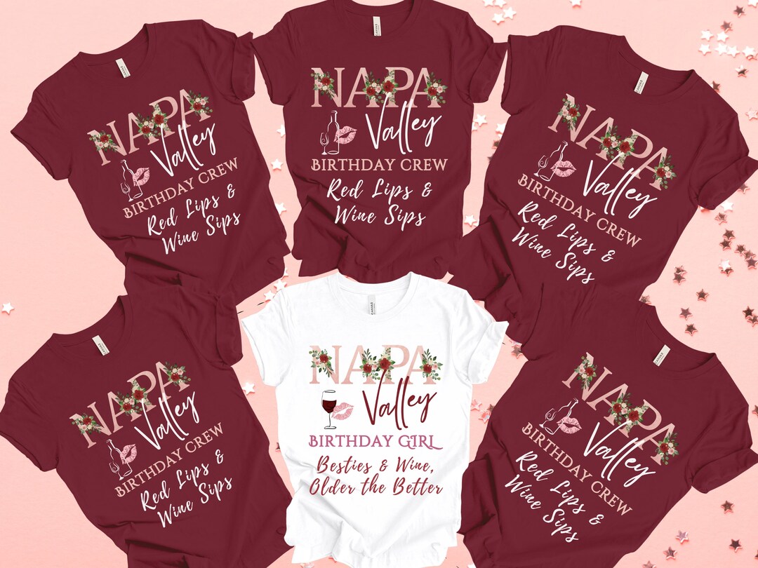 Napa Valley Birthday Shirt, Wine Tasting Tee, Napa Girls Trip T-shirt ...