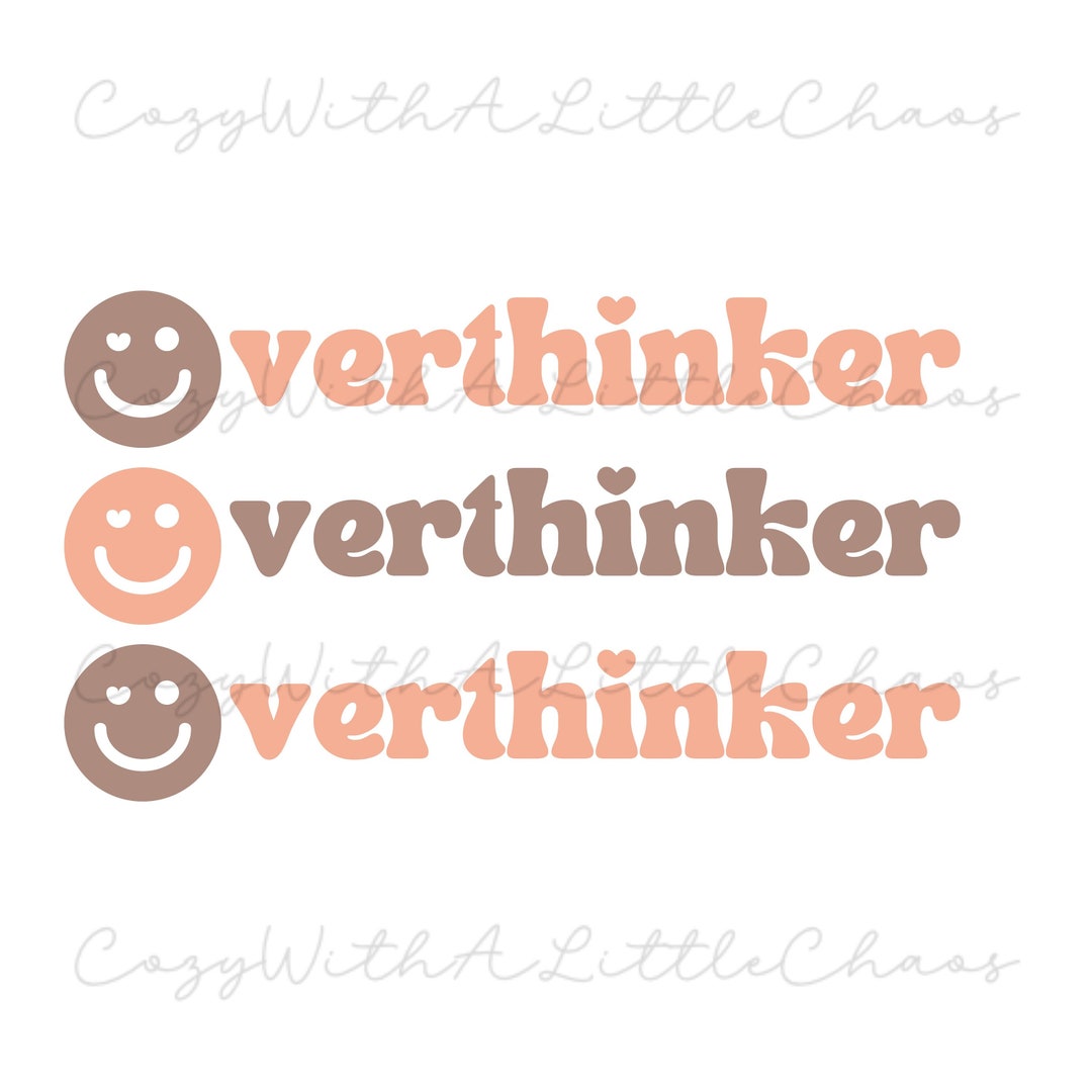 Overthinker PNG, Overthinker SVG, Mental Health DTF, Smiley Overthinker ...