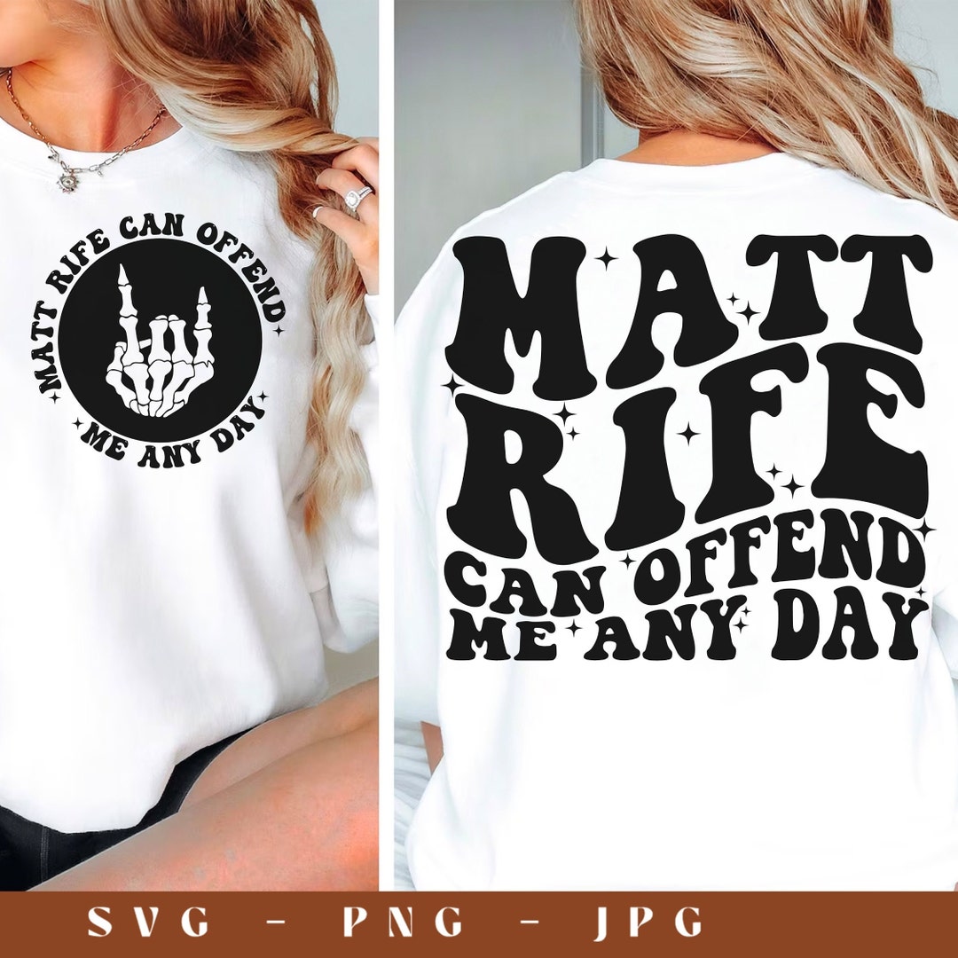 Matt Rife Can Offend Me Any Day PNG SVG - Mrife - Comedy - Sublimation - Matt Rife Can Offend Me ...