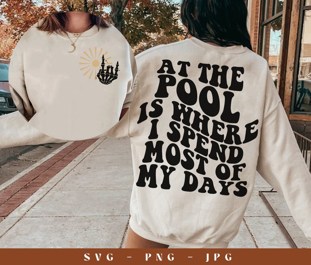 At the Pool is Where I Spend Most of My Days SVG, Pool Days Svg, Pool ...