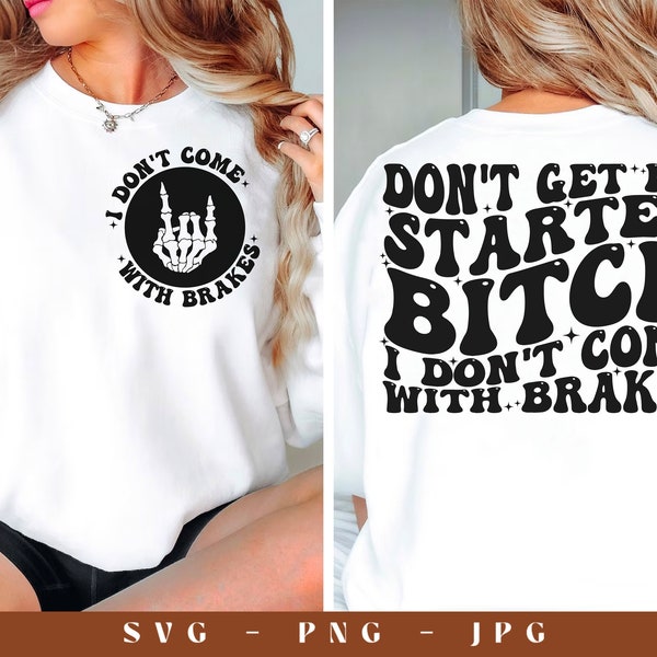 Dont Get Me Started I Dont Come With Brakes Etsy