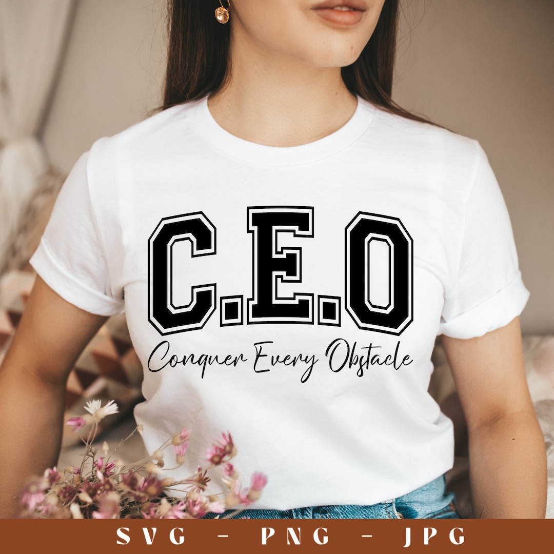 CEO Svg, Boss, Conquer Every Obstacle Svg, Hustle Svg, Entreprenuer Svg ...