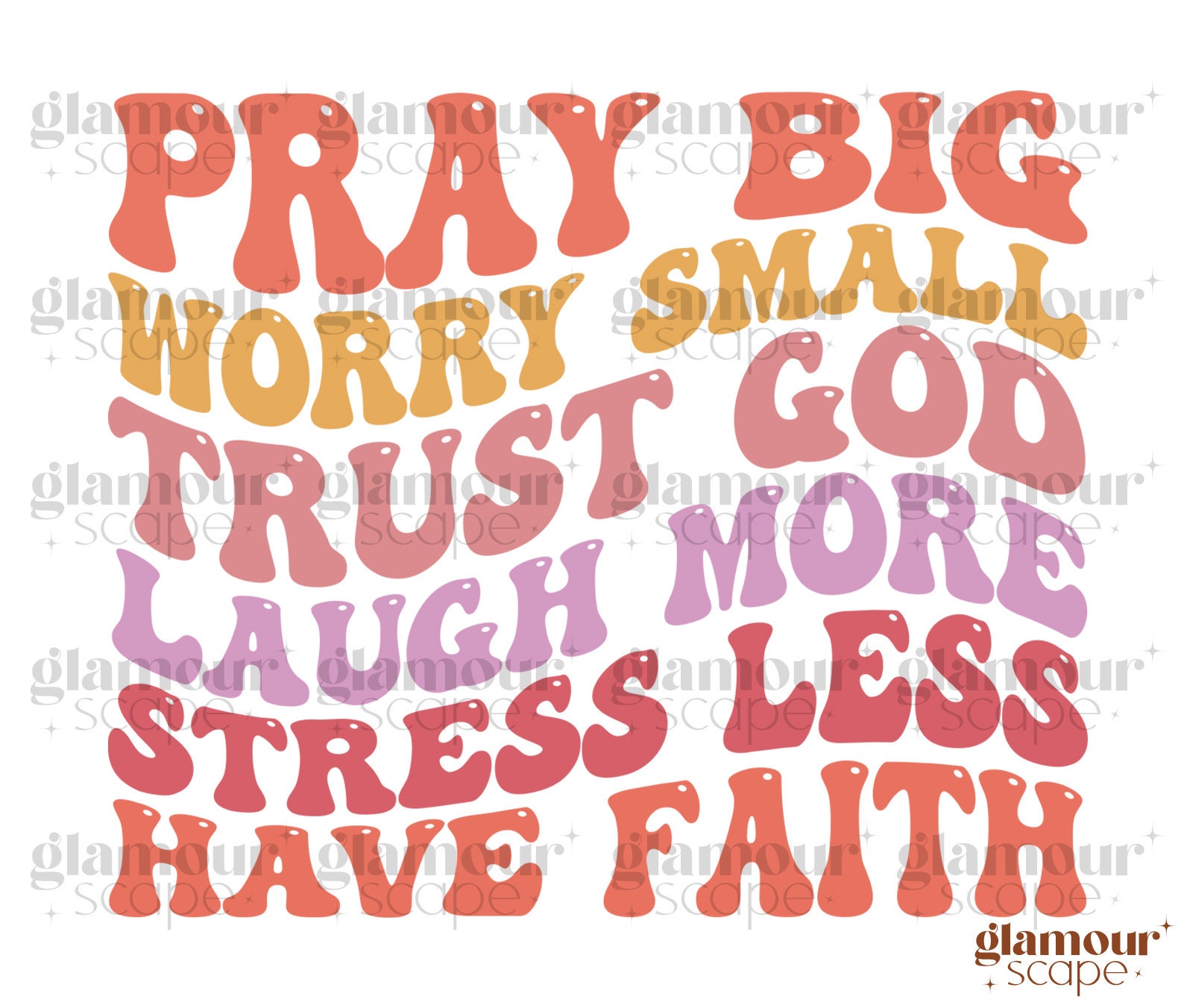 Pray Big Worry Small Trust God Laugh More Stress Less Have - Etsy