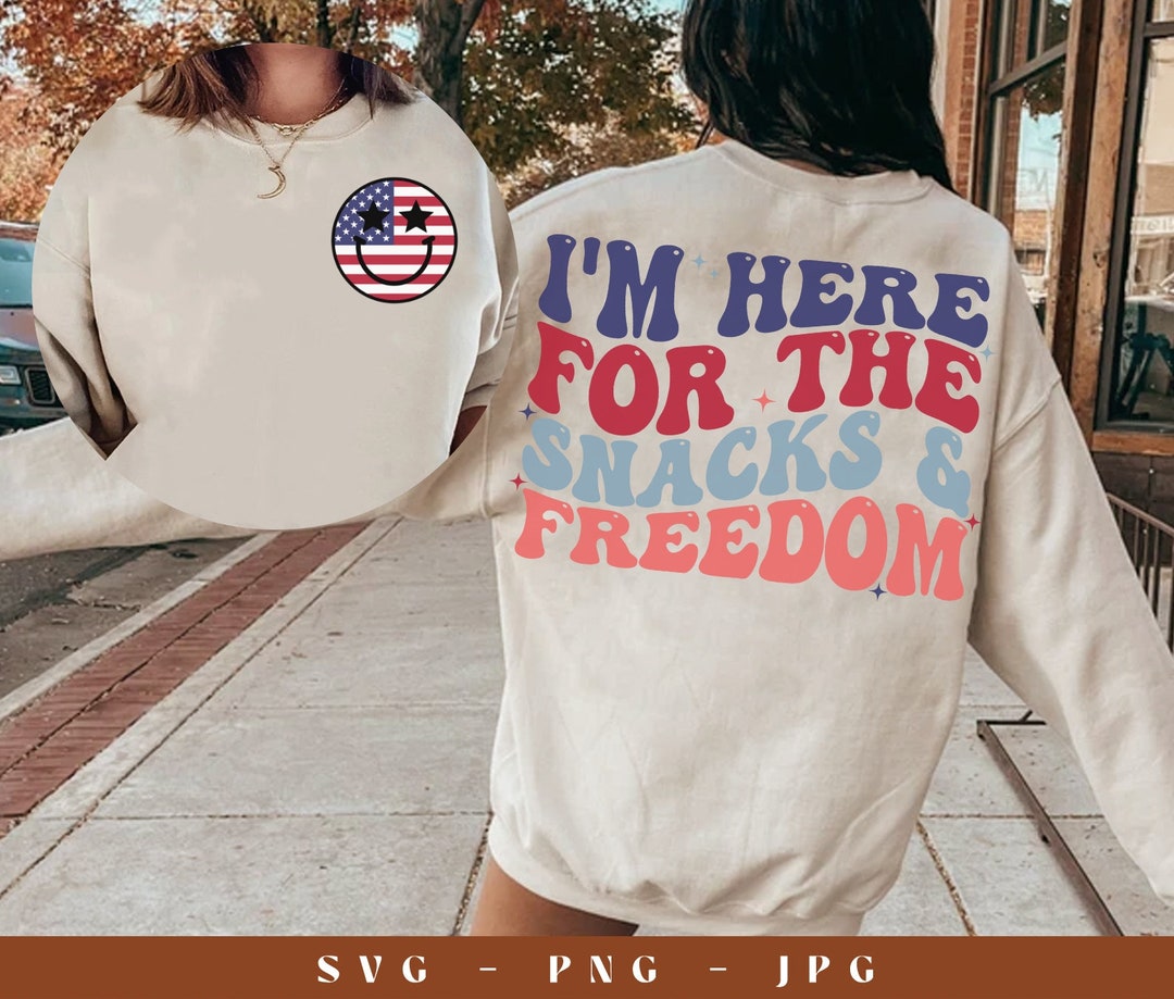 I’m Here for the Snacks and Freedom July 4th Svg Png, Sublimation ...